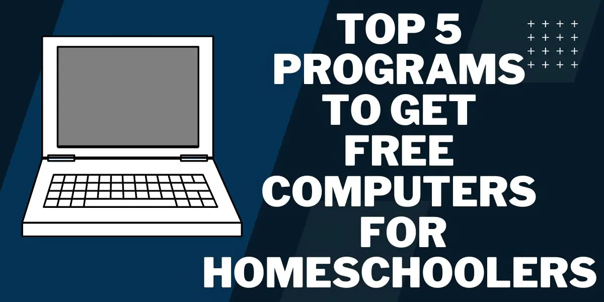 Free Computers for Homeschoolers: Get Homeschooling Laptop