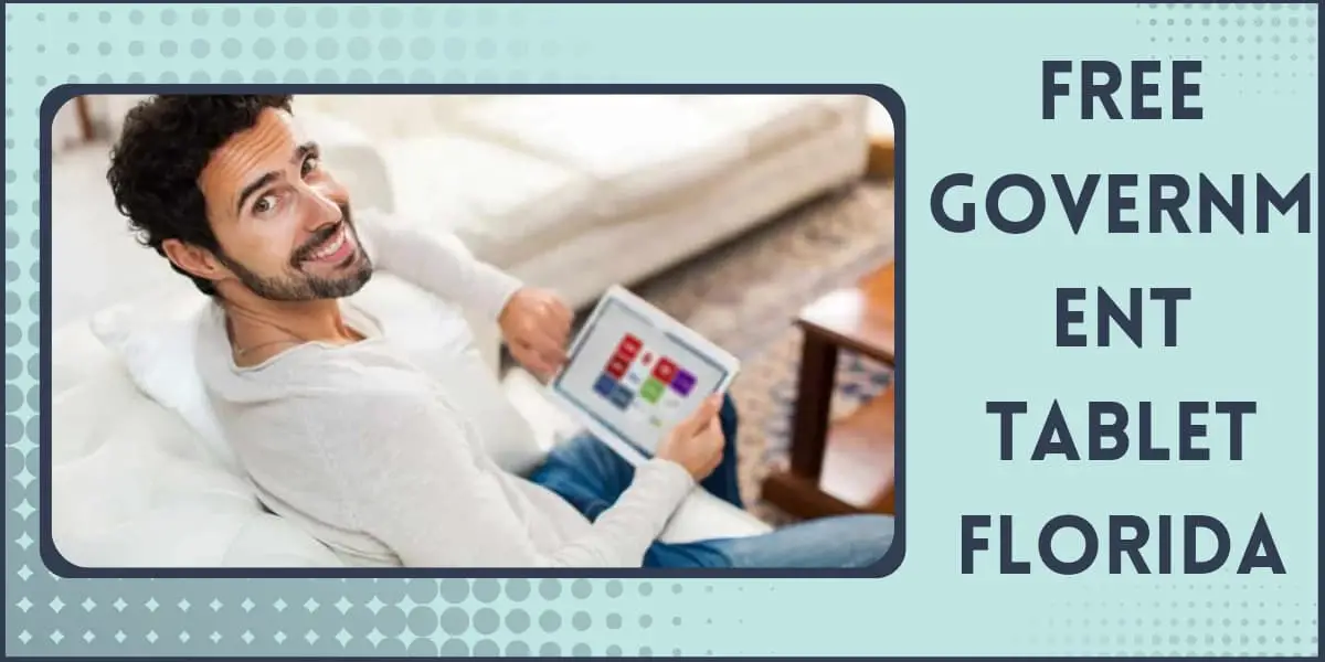 Free Government Tablet Florida: How to Get & Where (2026)