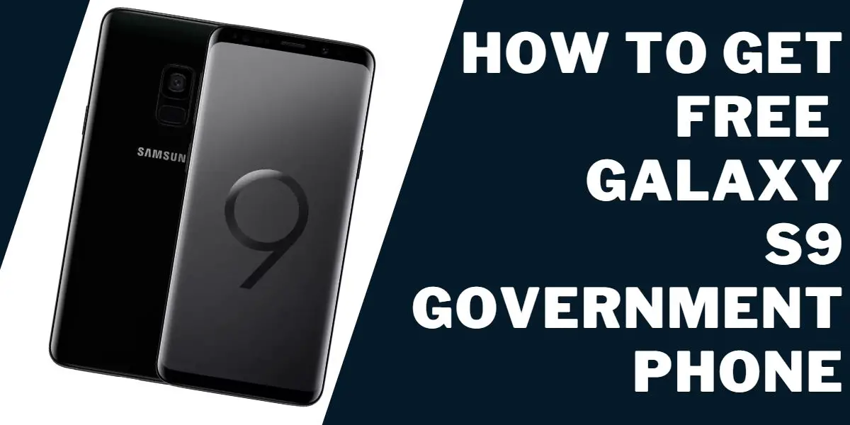 Free Galaxy S9 Government Phone