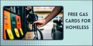 Free Gas Cards for Homeless: Top 5 Vouchers, How to Get 2025
