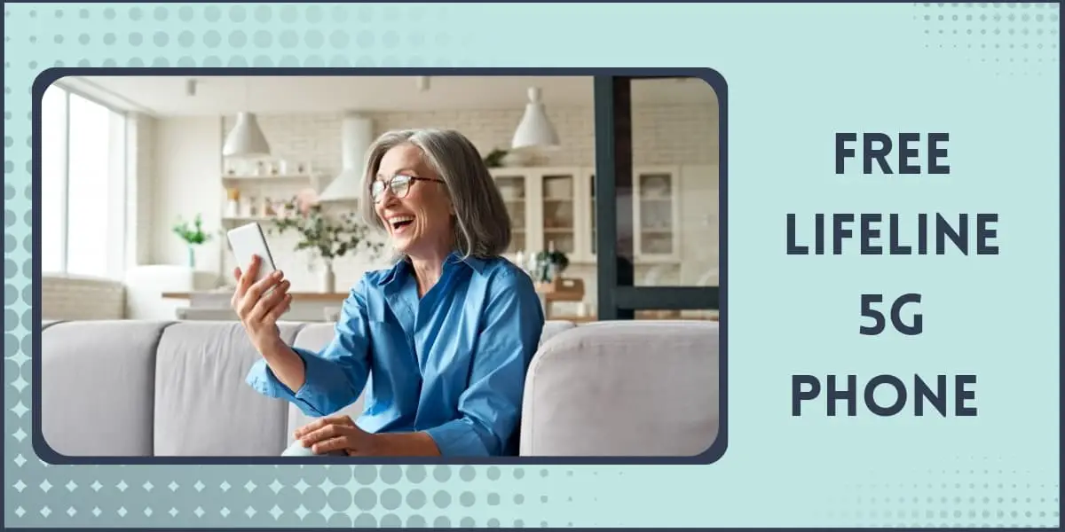 Lifeline Free 5g Phone: How to Apply & Get (2025)