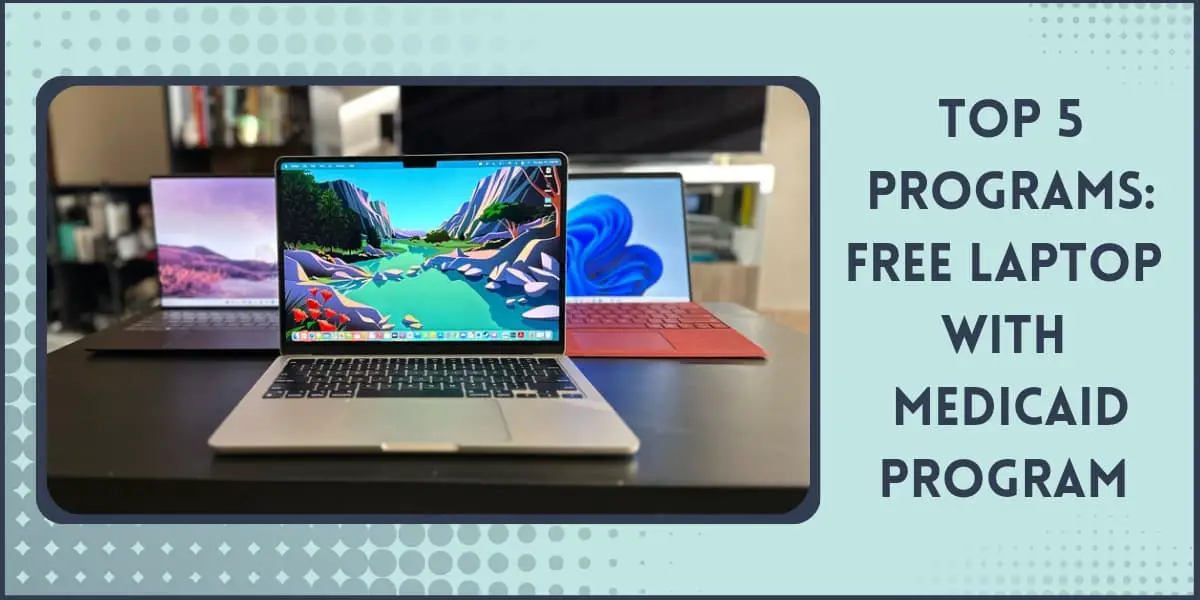 Free Laptop with Medicaid: How to Get, Top 5 Programs (2025)