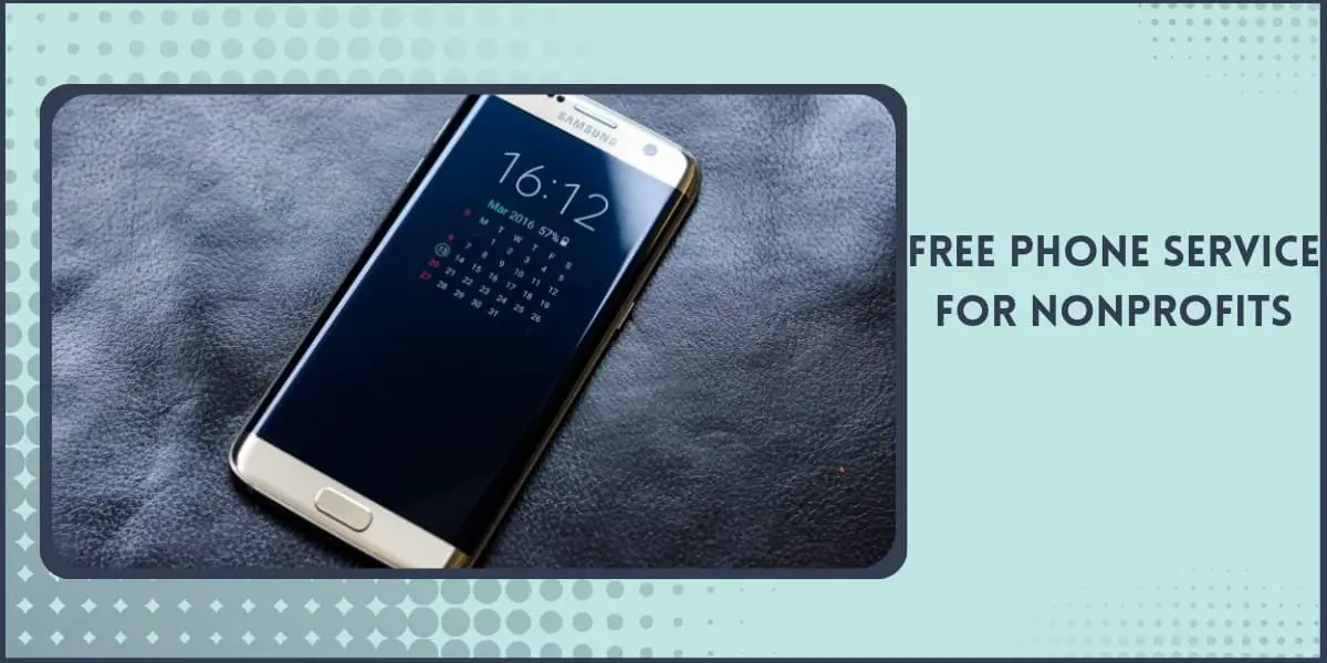 Free Phone Service for Nonprofits: Top 5 Orgs, How to Apply
