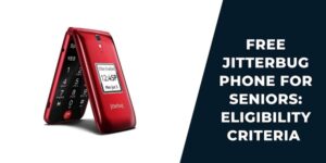 Free Jitterbug Phone for Seniors: How to Get (Step by Step)