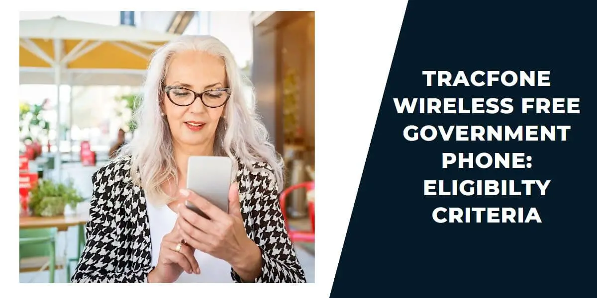 Tracfone Wireless Free Government Phone: How, Top 5 Phones