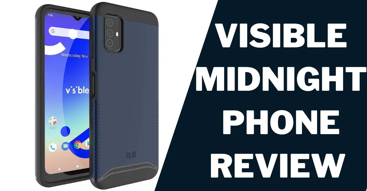 Visible Midnight Phone Review: Specs, My Experience (2024)