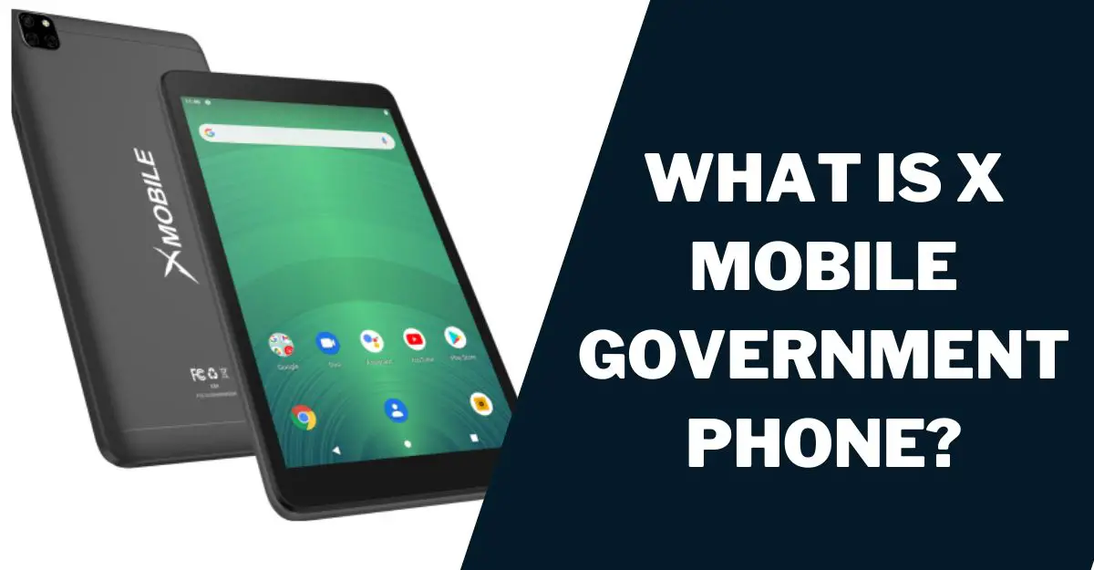 X Mobile Government Phone: How to Get it for Free (2025)