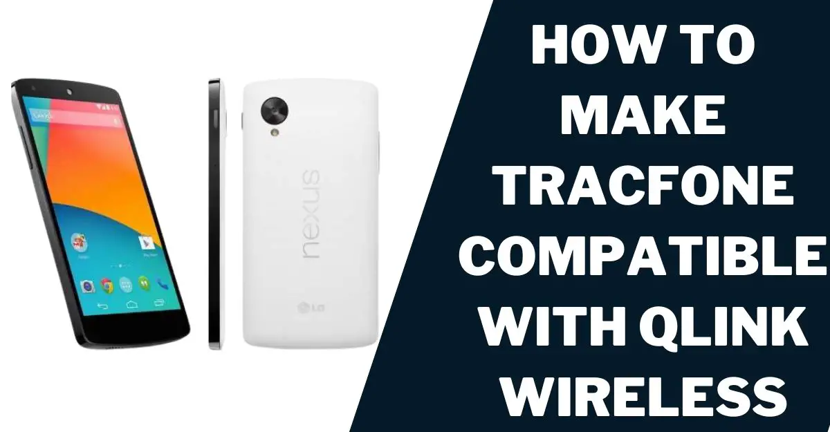 Is Tracfone Compatible with Qlink Wireless & How (2024)
