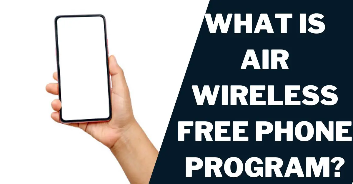 Air Wireless Free Phone: How to Get & Best Phones (2024)