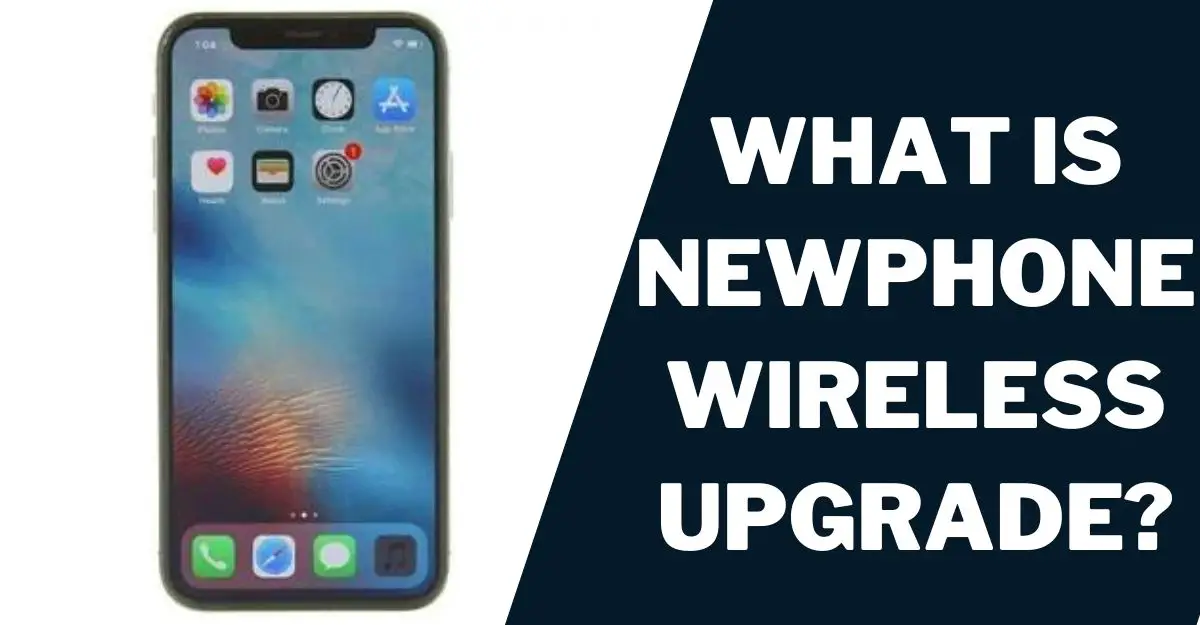 Newphone Wireless Upgrade: How to & Top 5 Phones (2023)