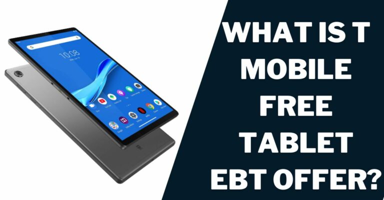 T Mobile Free Tablet EBT (now ACP): How to Get in 2024