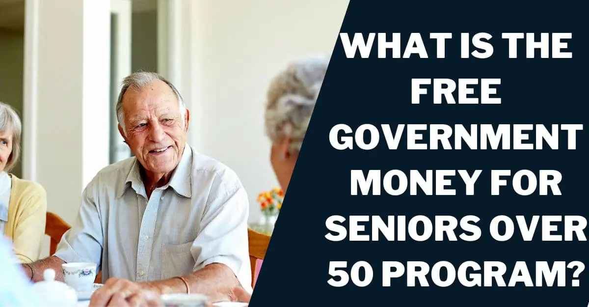 Free Government Money for Seniors Over 50: How to Get (2025)