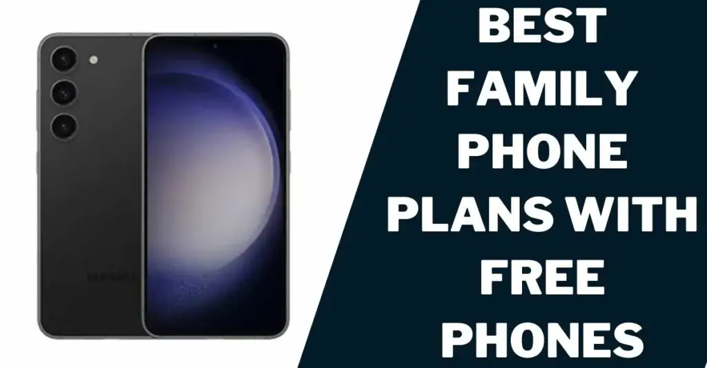 Best Family Phone Plans with Free Phones: Top 5 Picks (2024)
