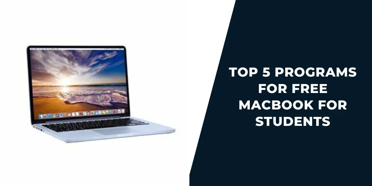 Free Macbook for Students: Top 5 Providers & How to Get 2025
