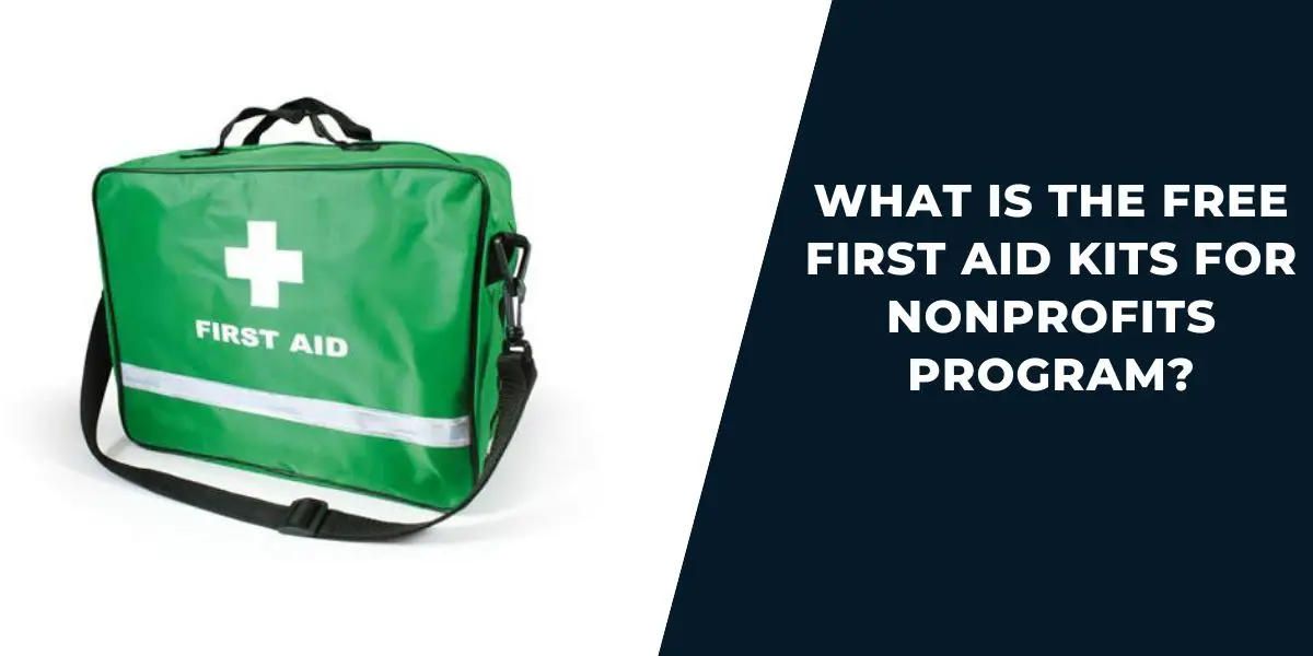 Free First Aid Kits for Nonprofits: 5 Providers & How (2023)