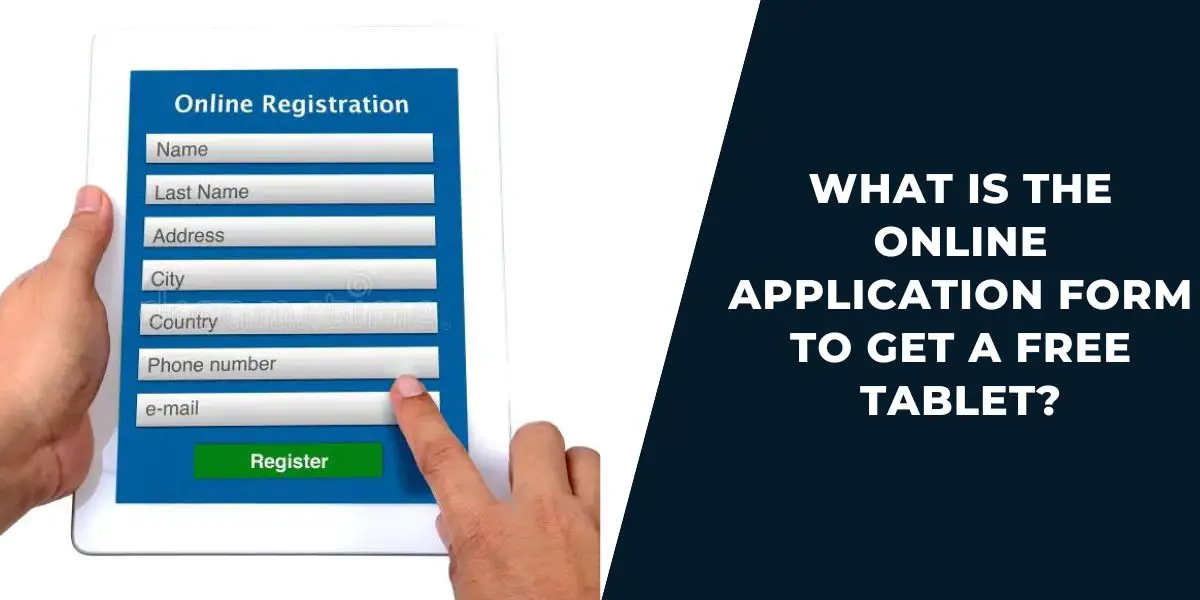 Online Application Form to Get Free Tablet: Apply Now (2025)