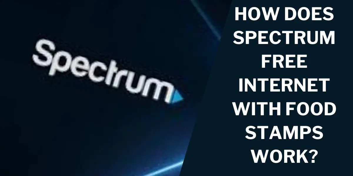 Spectrum Free Internet with Food Stamps: How to Get (2024)