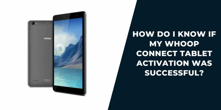 Whoop Connect Tablet Activation: How to Guide (2024)