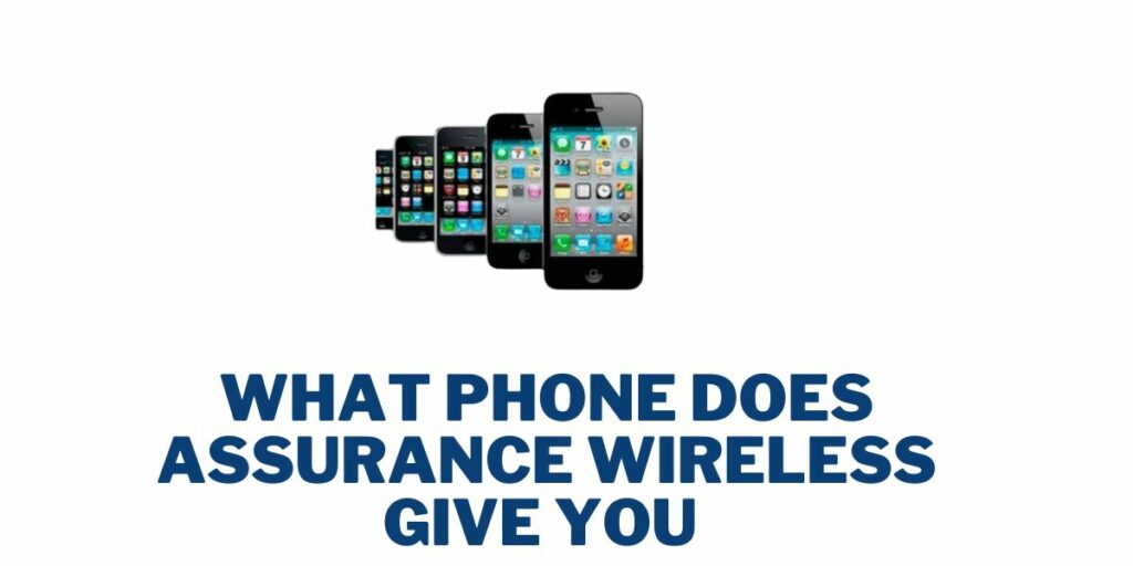 What Phone Does Assurance Wireless Give You? (2025)