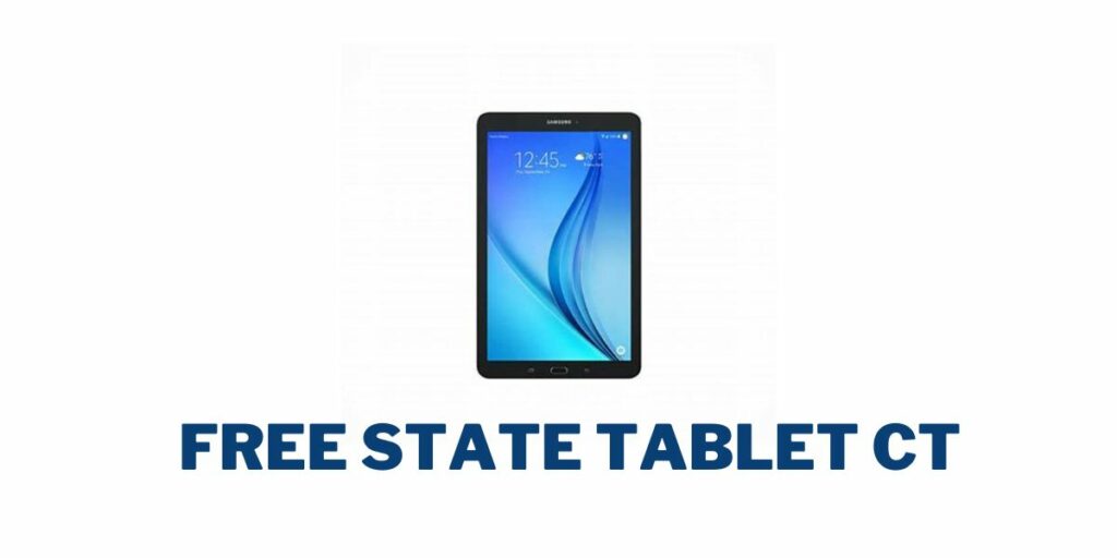 Free State Tablet CT Connecticut: How to Get, Programs 2024