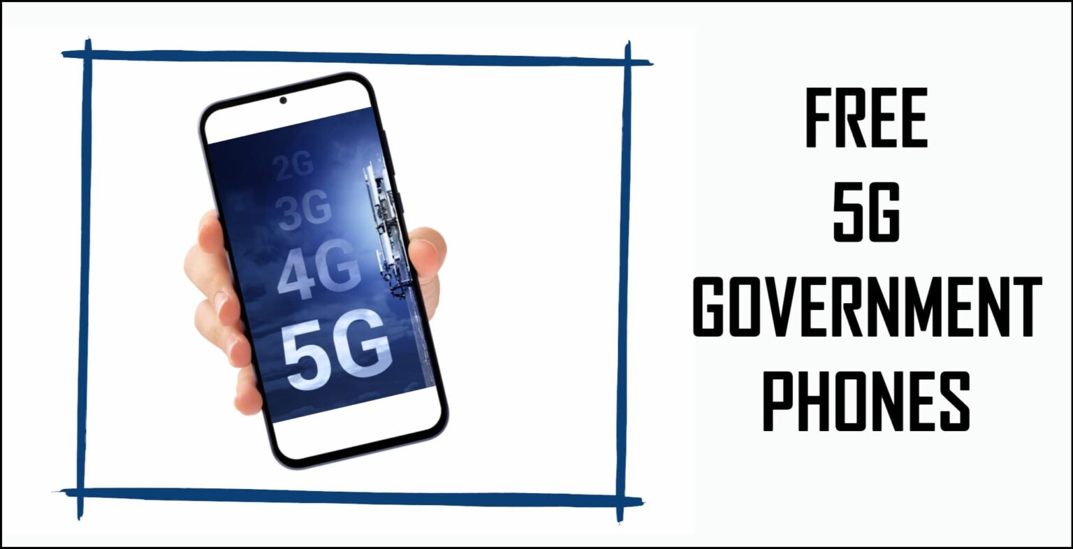 Free 5G Government Phones, Unlimited Data: How to Get 2025