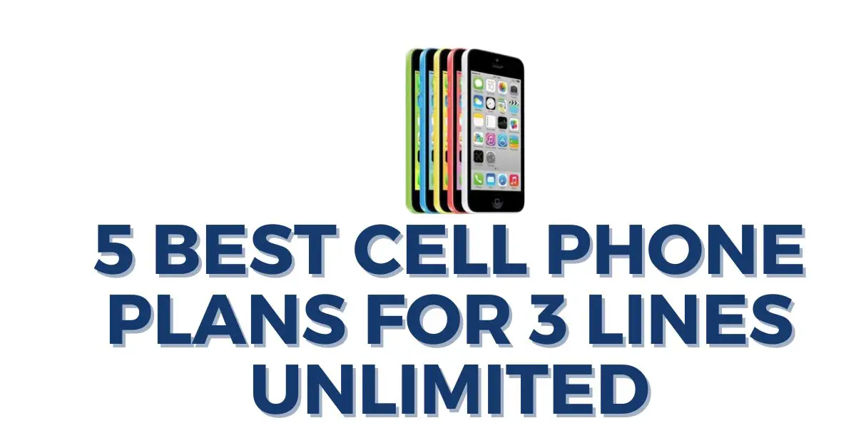 Best Cell Phone Plans for 3 Lines Unlimited 2025 (Top 5)