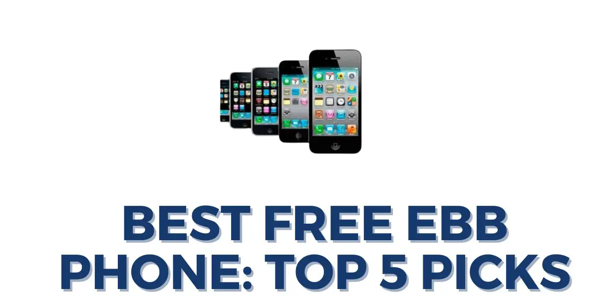 Best Free EBB Phone | Top 5 Smartphone Picks for 2025