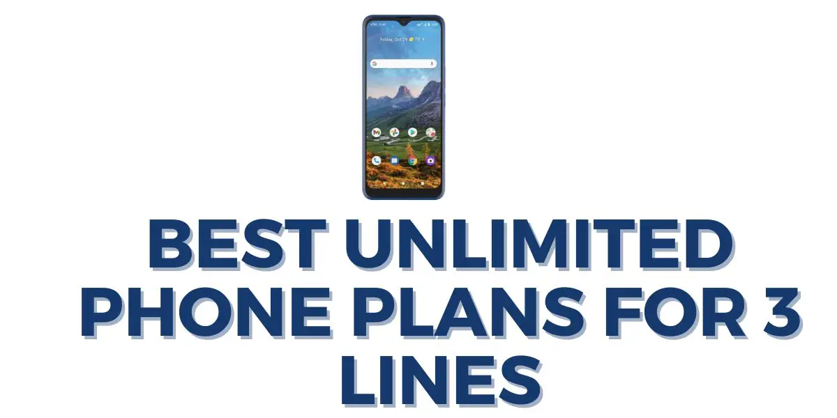Best Cell Phone Plans for 3 Lines Unlimited 2024 (Top 5)
